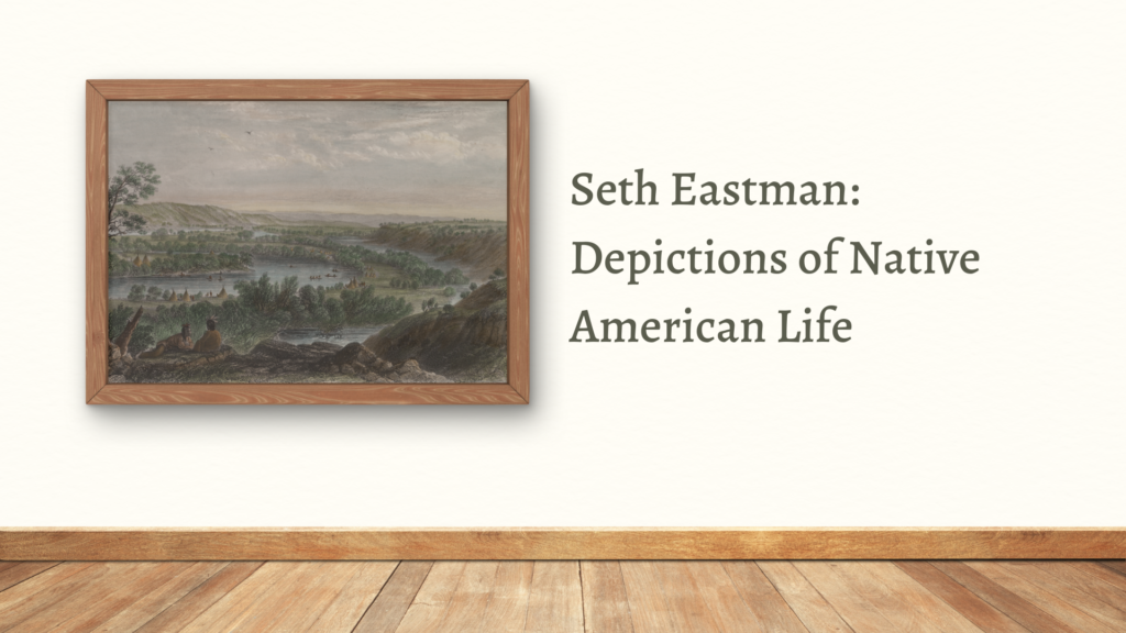 Seth Eastman: Depictions of Native American Life | Nicollet County ...